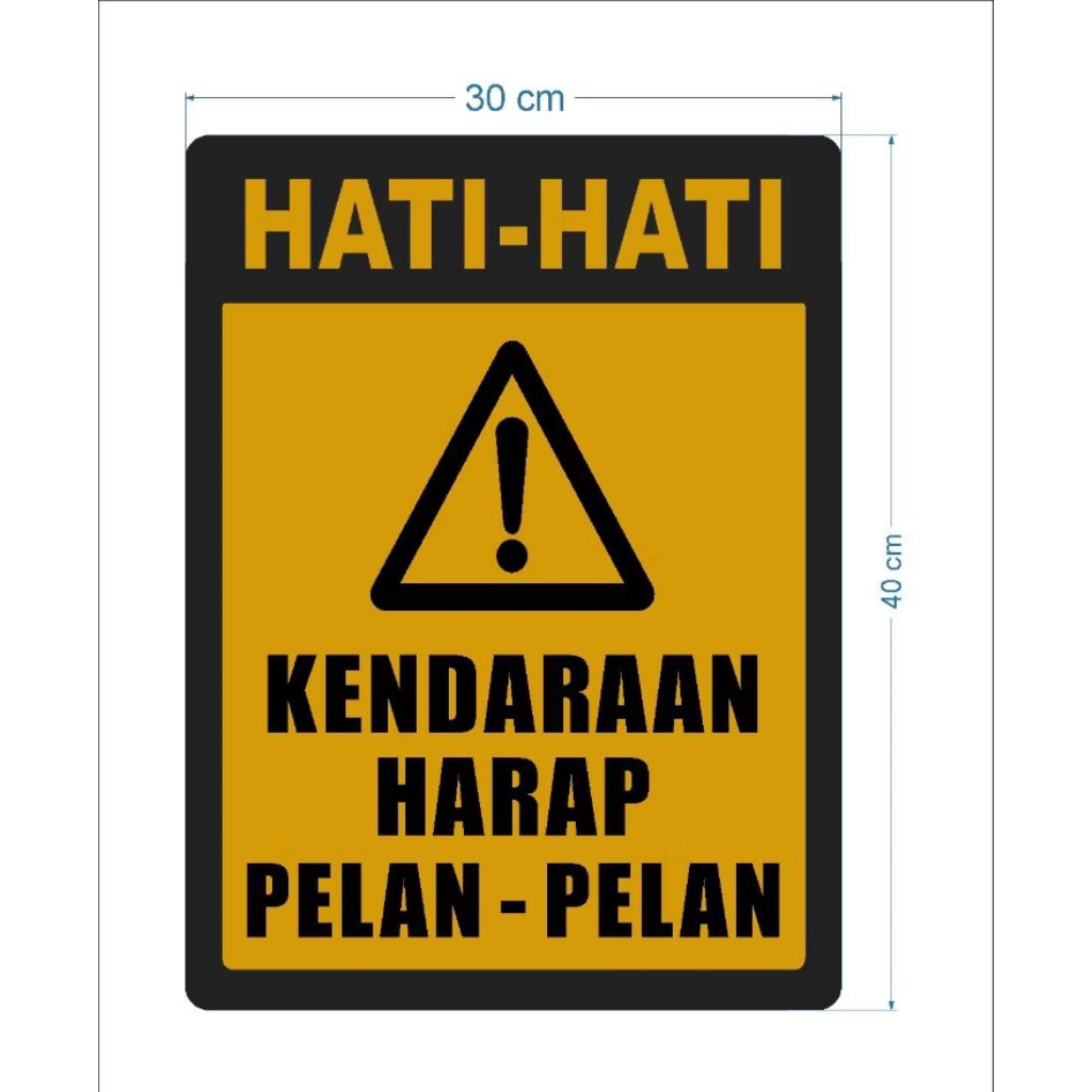 Jual sign hati hati kendaraan harap pelan pelan bahan ACP 3mm ukuran ...
