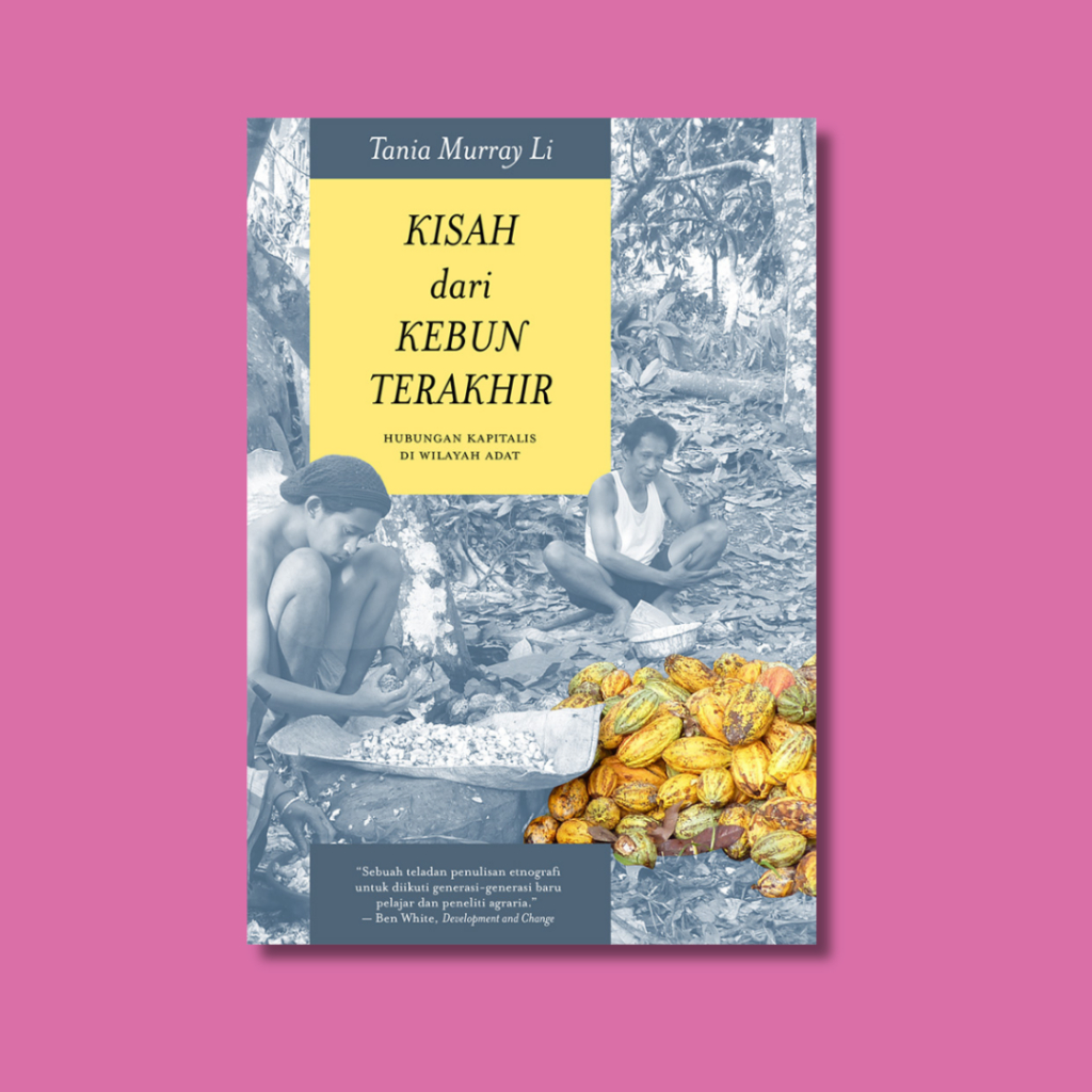 Jual Kisah Kebun Terakhir: Etnografi Kapitalis Di Wilayah Adat - Tania ...