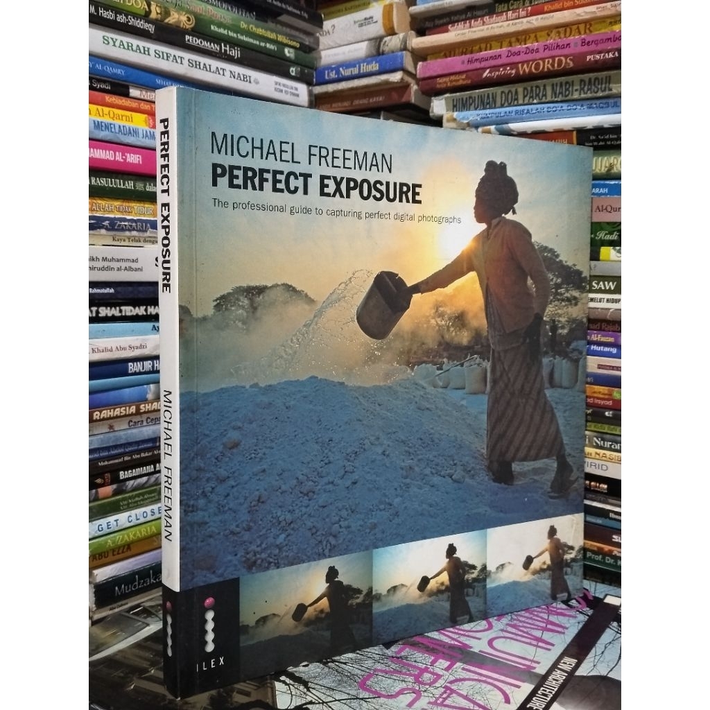 Jual BUKU PHOTOGRAFI MICHAEL FREEMAN PERFECT EXPOSURE THE PROFESSIONAL ...
