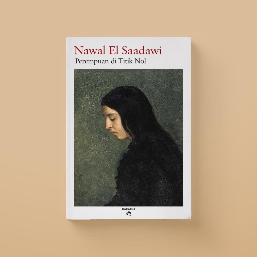 Jual Nawal El Saadawi - Perempuan di Titik Nol (Woman at Point Zero ...