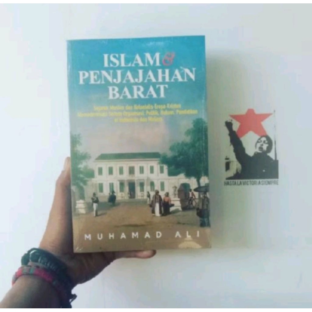 Jual Islam & Penjajahan Barat: Sejarah Muslim dan Kolonialis Eropa ...