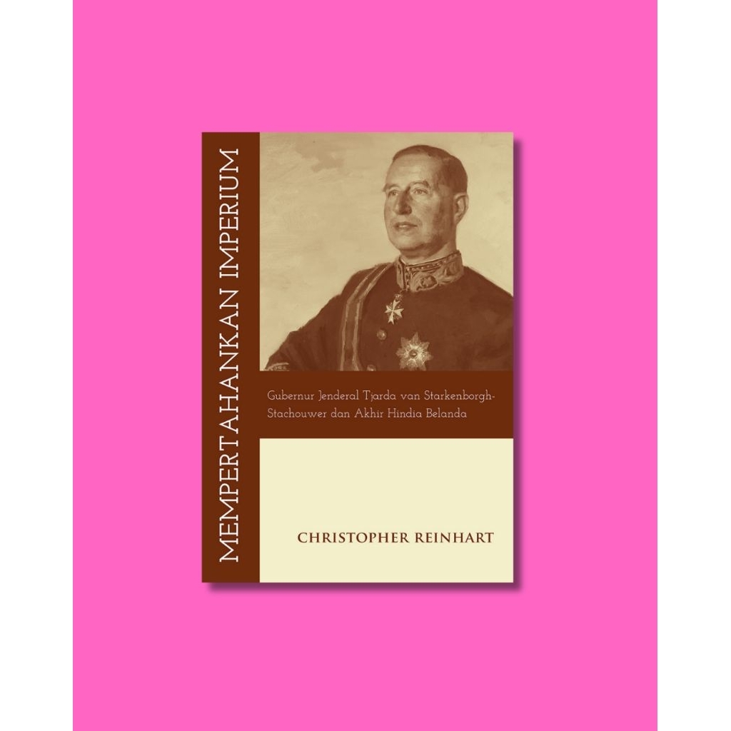 Jual Mempertahankan Imperium: Gubernur Jenderal Tjarda van Starkenborgh ...
