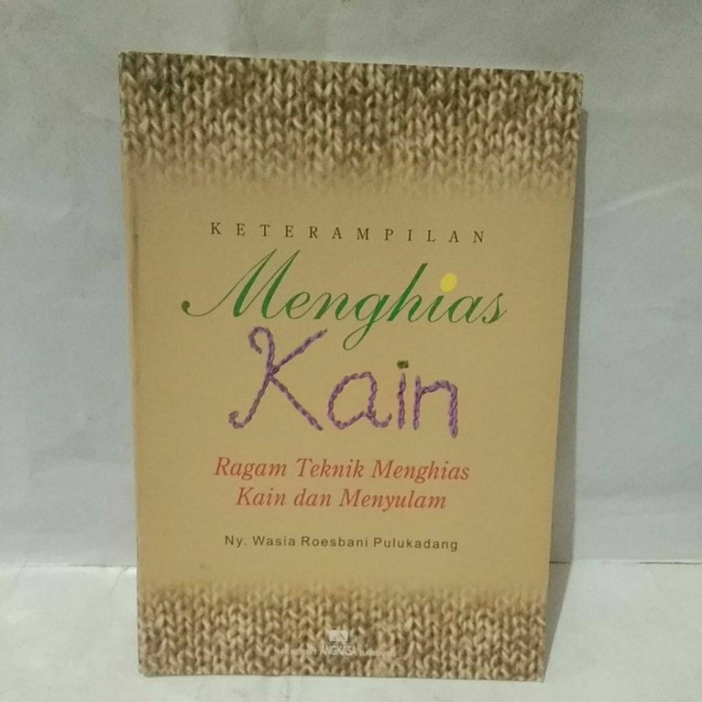 Jual Keterampilan menghias kain ; ragam teknik menghias kain dan ...