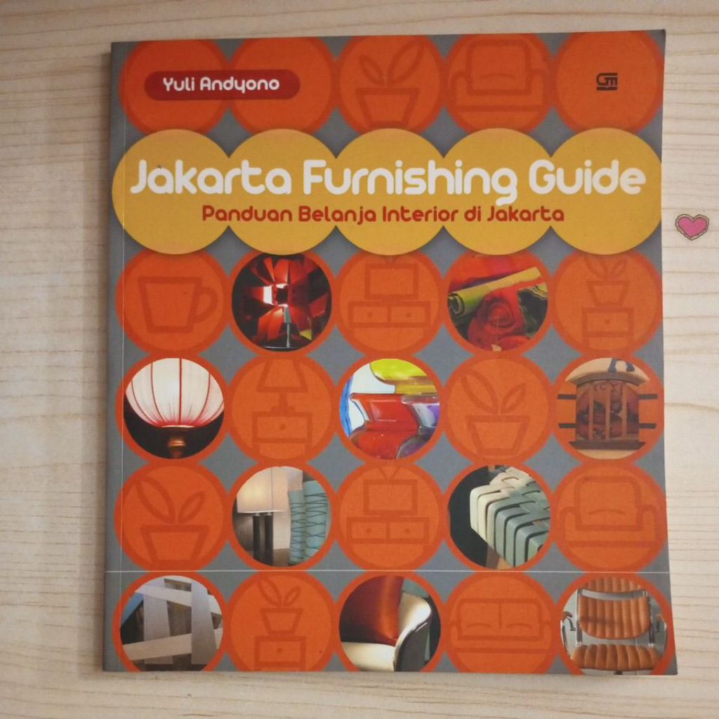 Jual BUKU JAKARTA FURNISHING GUIDE PANDUAN BELANJA INTERIOR DI JAKARTA ...