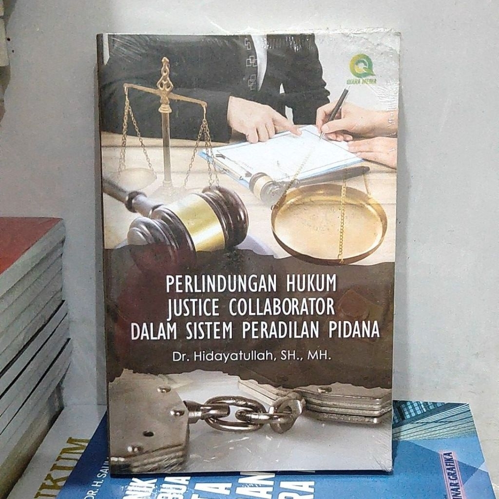 Jual Original Buku Perlindungan Hukum Justice Collaborator Dalam Sistem Peradilan Pidana ...