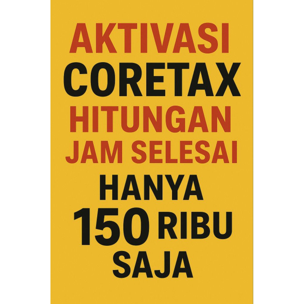Jual Aktivasi Coretax Cepat — Selesai Hitungan Jam! Hanya 150 Ribu ...