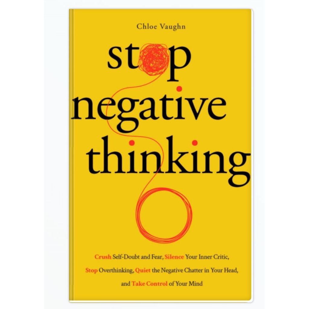 Jual Buku Stop Negative Thinking Crush Self-Doubt and Fear | Shopee ...