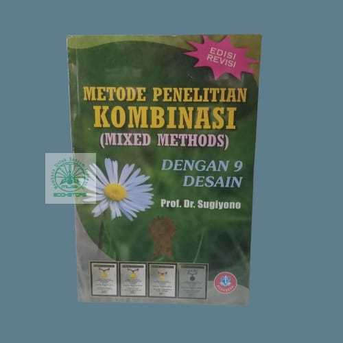 Jual Buku Metode Penelitian Kombinasi Mixed Methods Dengan 9 Desain ...