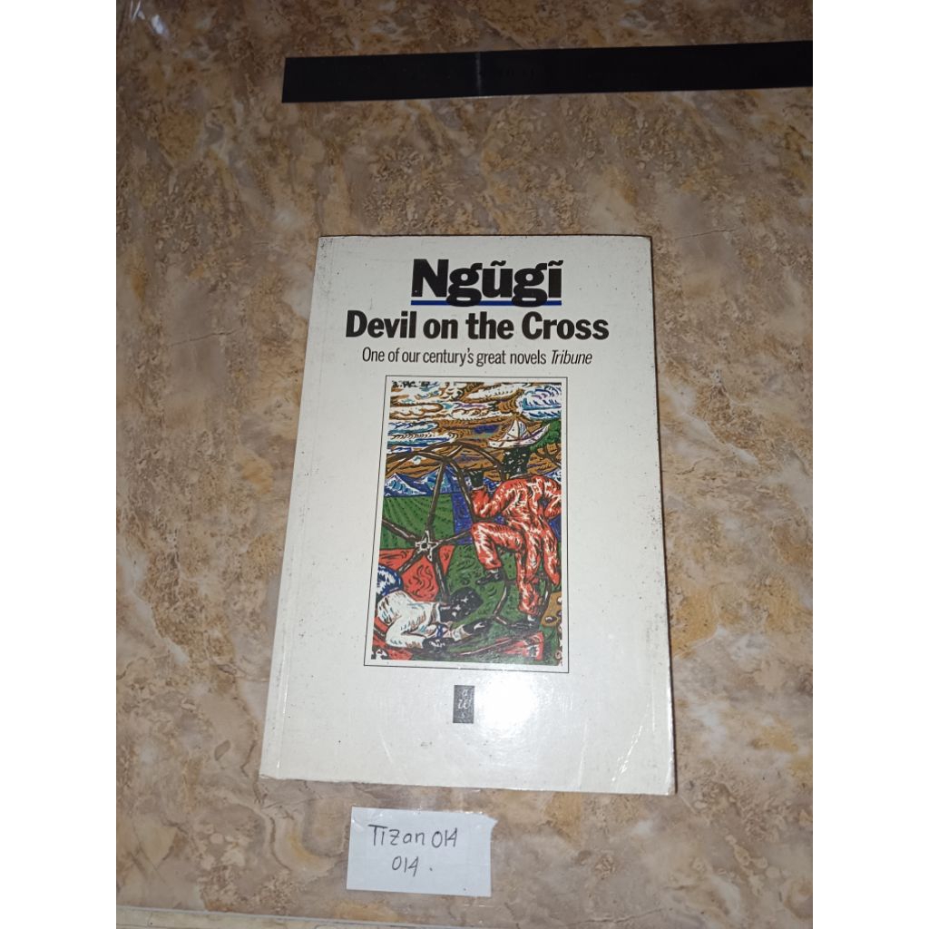 Jual Buku Ngugi Devil on the cross one of our century's great novels ...