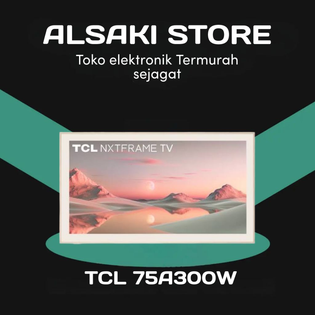 Jual TCL 75A300W 4K QLED PRO SMART GOOGLE TV NTXFRAME A300W SERIES 75 ...