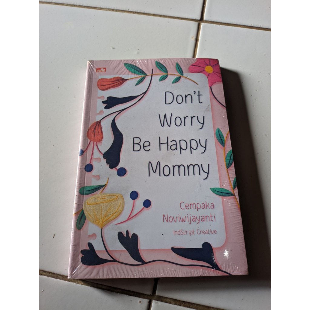 Jual DONT WORRY BE HAPPY MOMMY Aman Kemasan Rapi | Shopee Indonesia