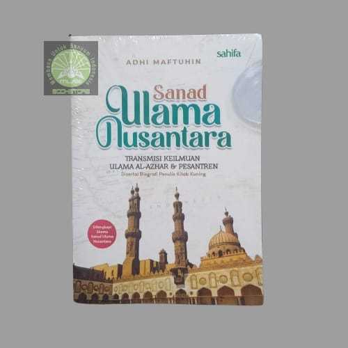 Jual Buku Sanad Ulama Nusantara - Transmisi Keilmuan Ulama Al-Azhar ...