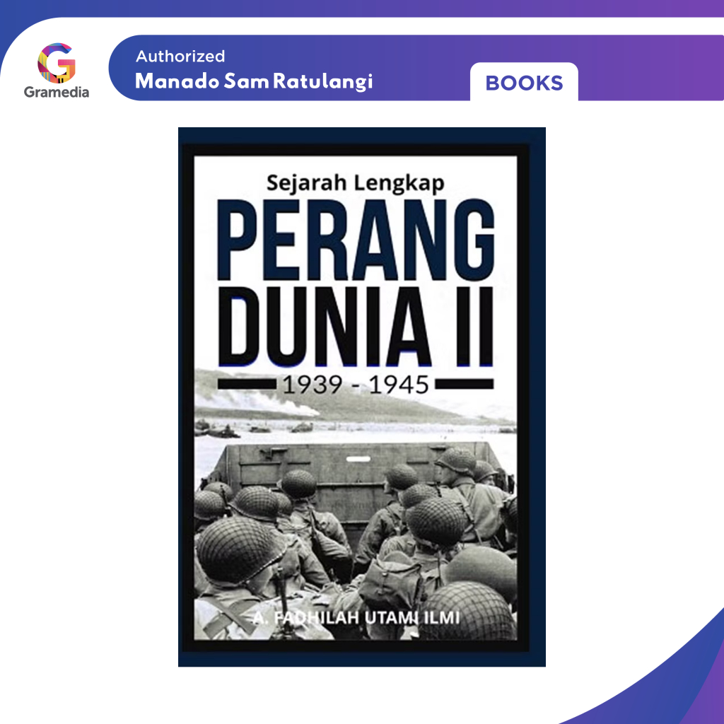 Jual Gramedia Manado-Sejarah Lengkap Perang Dunia II 1939 - 1945 ...