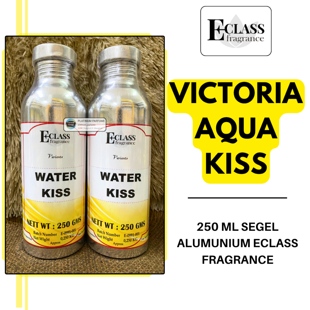 Jual Bibit Parfum VICTORIA AQUA KISS Berkualitas 250 ML SEGEL Alumunium ECLASS Fragrance ...