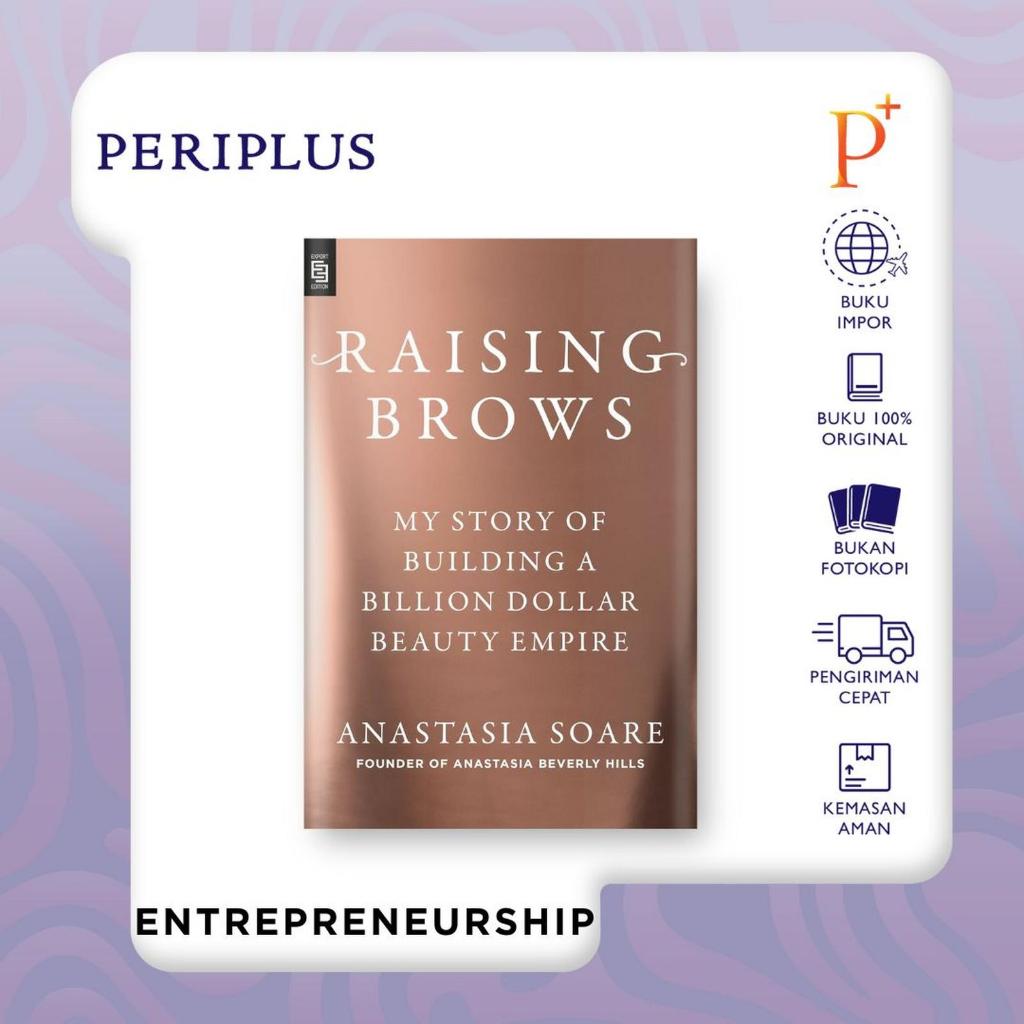 Jual Raising Brows: My Story of Building a Billion-Dollar Beauty Empire ...