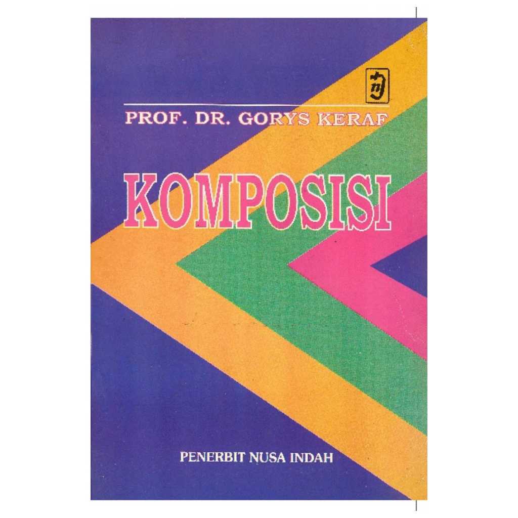 Jual Komposisi - Sebuah Pengantar Kemahiran Bahasa - Gorys Keraf - NRL ...