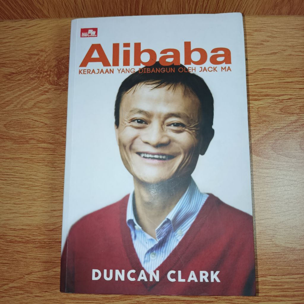 Jual Alibaba: Kerajaan Yang Dibangun Oleh Jack Ma - Duncan Clark ...