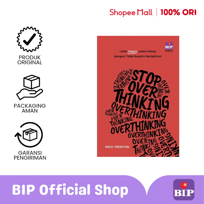 Jual BIP - Buku Stop Overthinking: Lebih Happy Jalani Hidup Dengan ...