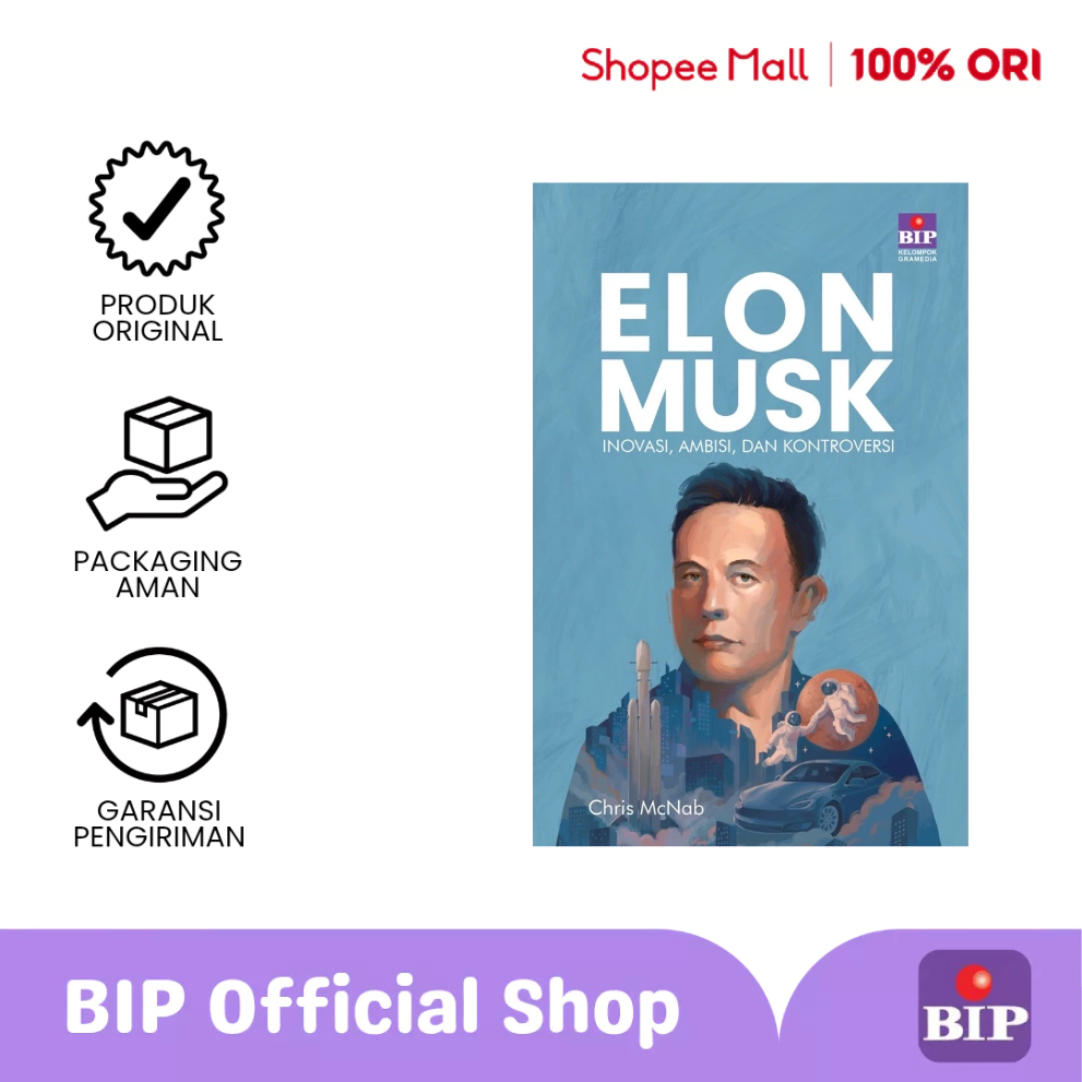Jual BIP - Elon Musk: Inovasi, Ambisi, Dan Kontroversi | Shopee Indonesia