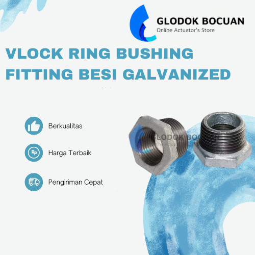 Jual 1'' X 3/4'' VLOCK VLOK RING BUSHING BESI GALVANIZED MALE 1 X ...