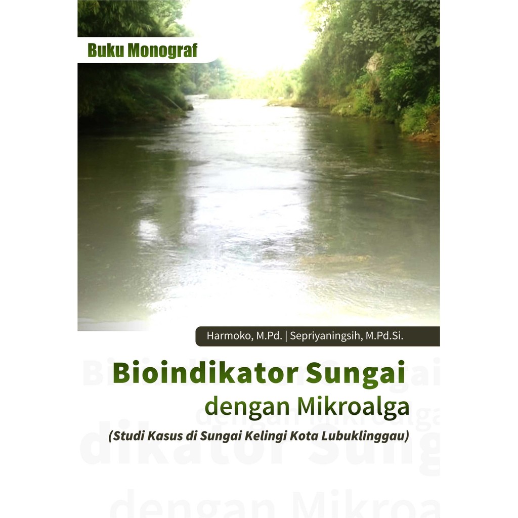 Jual Buku Monograf Bioindikator Sungai Dengan Mikroalga (Studi Kasus Di ...