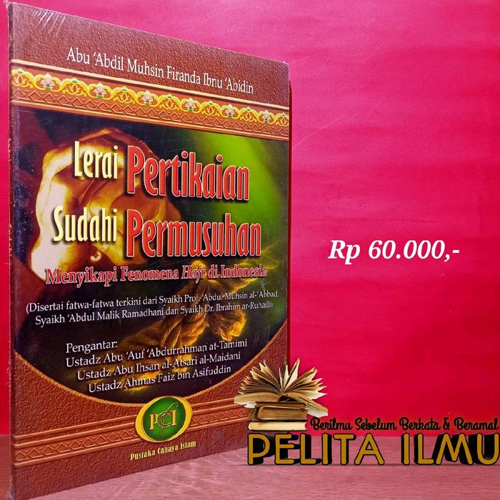 Jual Buku Lerai Pertikaian Sudahi Permusuhan - Menyikapi Fenomena Hajr ...