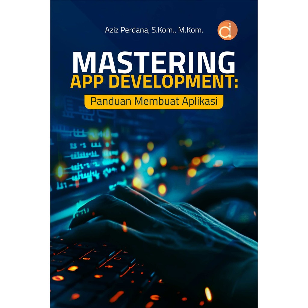 Jual Buku Mastering App Development: Panduan Membuat Aplikasi | Shopee ...
