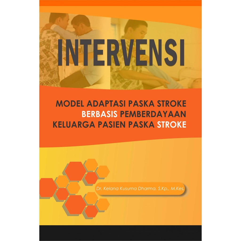 Jual Buku Intervensi Model Adaptasi Paska Stroke Berbasis Pemberdayaan Keluarga Pasien Paska ...
