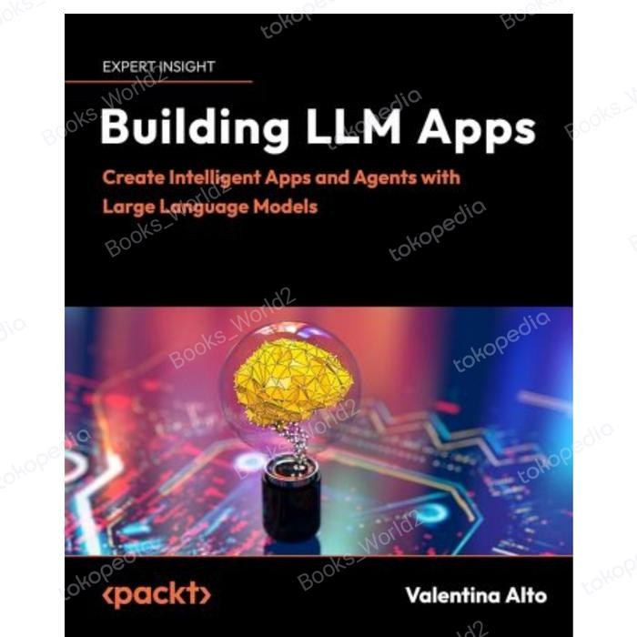 Jual Buku Building LLM Apps: Create Intelligent Apps and Agents with ...