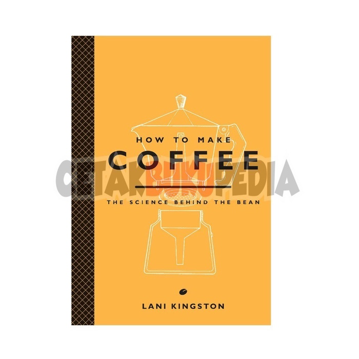Jual Buku English Coffee Science Behind Bean Lani Kingston How Make ...