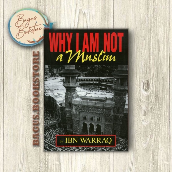 Jual Koleksi Terbaru Ind/Eng! Why I Am Not a Muslim - Ibn Warraq ...