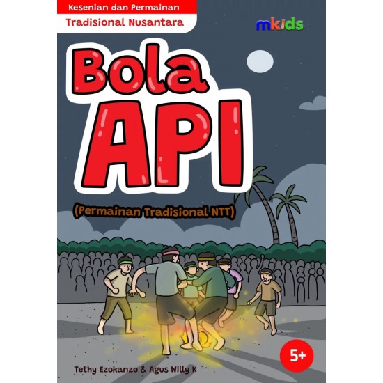 Jual KESENIAN DAN PERMAINAN TRADISIONAL NUSANTARA: BOLA API (PERMAINAN ...