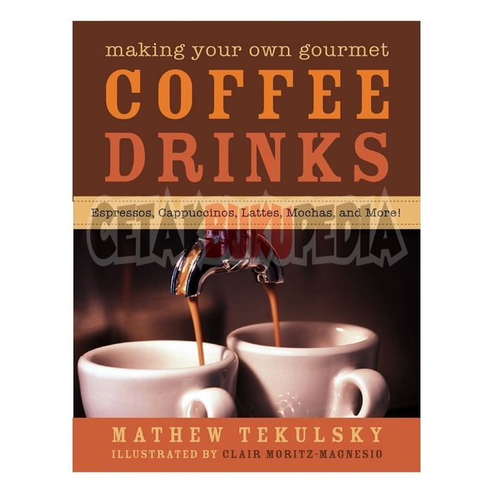 Jual Buku English Own Gourmet Coffee Drinks Espressos Cappuccinos ...