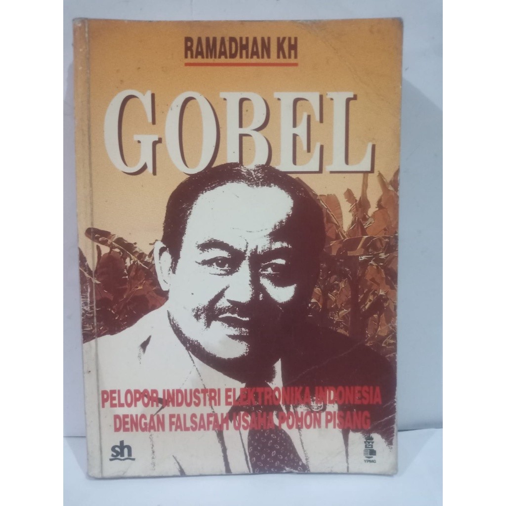Jual BUKU BIOGRAFI GOBEL - RAMADHAN KH -PELOPOR INDUSTRI ELEKTRONIKA INDONESIA DENGAN FALSAFAH ...