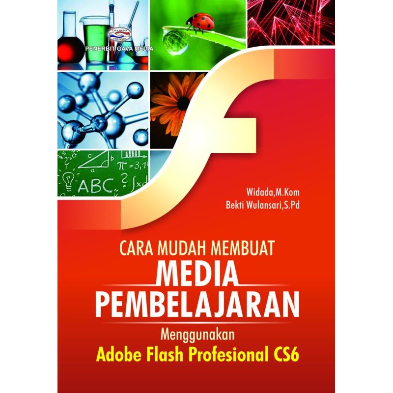 Jual Cara Mudah Membuat Media Pembelajaran Menggunakan Adobe Flash Profesional CS6 | Shopee ...