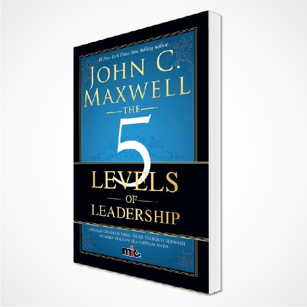 Jual Buku Kepemimpinan | The 5 Levels of Leadership | John C. Maxwell ...