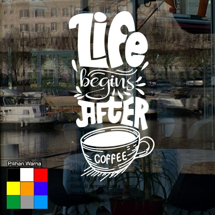 Jual Stiker Kaca Dinding Cafe Quotes Kopi Life Begin Coffee Shop ...