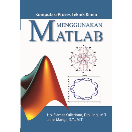 Jual Komputasi Proses Teknik Kimia Menggunakan Matlab Edisi Revisi | Shopee Indonesia