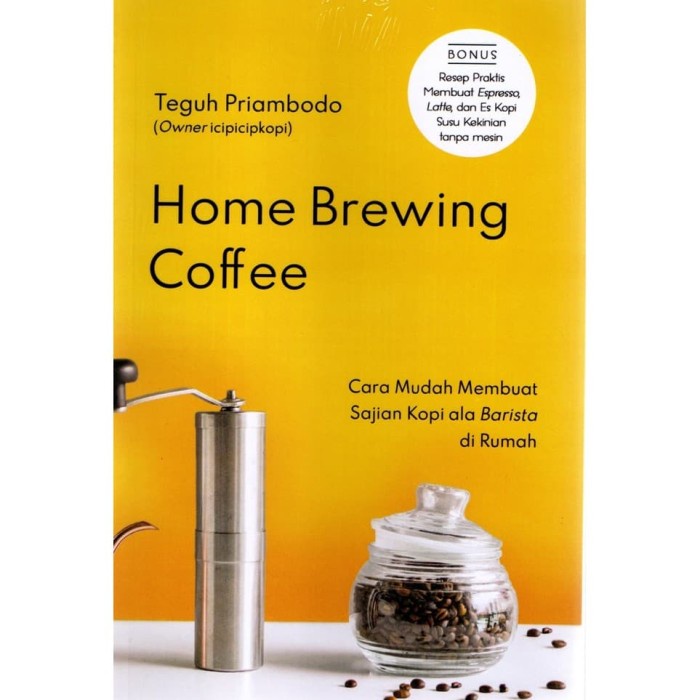 Jual PROMO! Home Brewing Coffee; Cara Mudah Membuat Sajian Kopi Ala ...