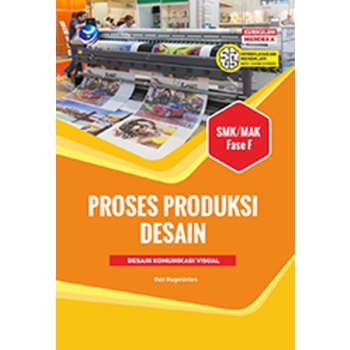 Jual Buku Desain Komunikasi Visual Eleman Proses Produksi Desain SMK/MAK FASE F Kurikulum ...