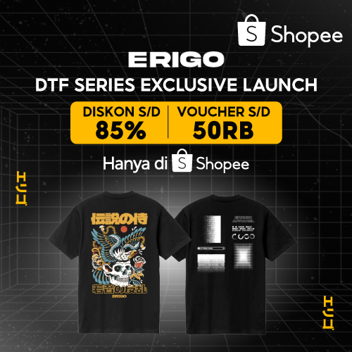 Erigo DTF Series Launch di Shopee | Diskon s/d 85%