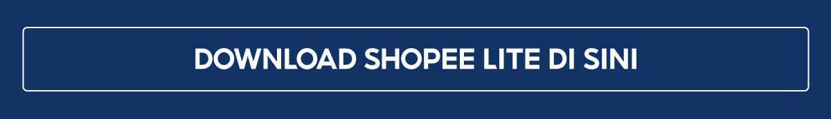 Shopee Lite App | Aplikasi Ringan Shopee, Belanja Makin Nyaman