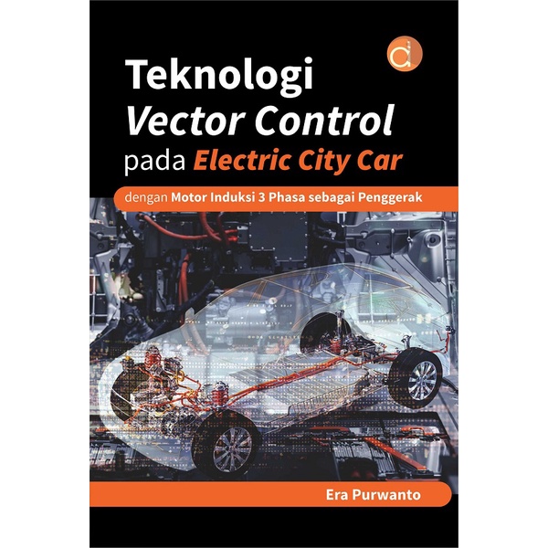 Jual Buku Teknologi Vector Control Pada Electric City Car dengan Motor ...