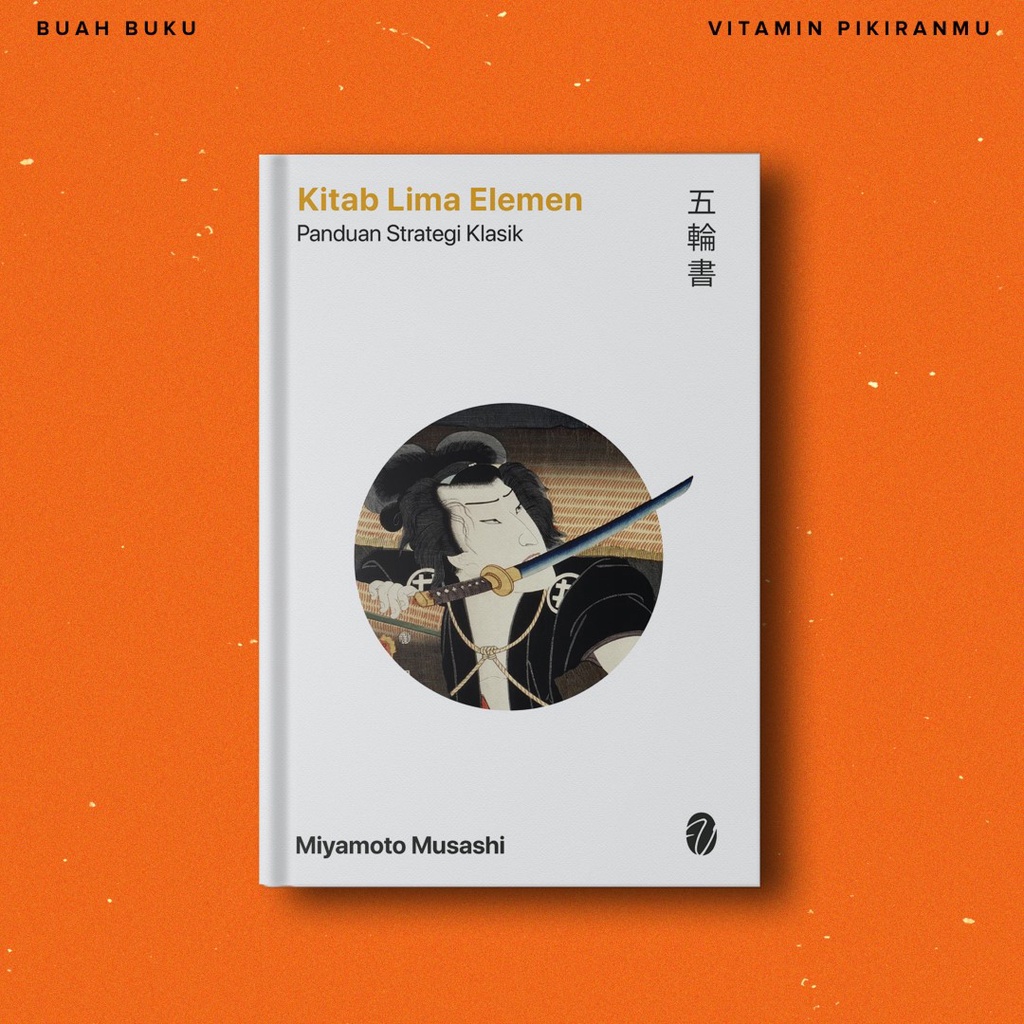 Jual Kitab Lima Elemen Panduan Strategi Klasik - Musashi | Shopee Indonesia