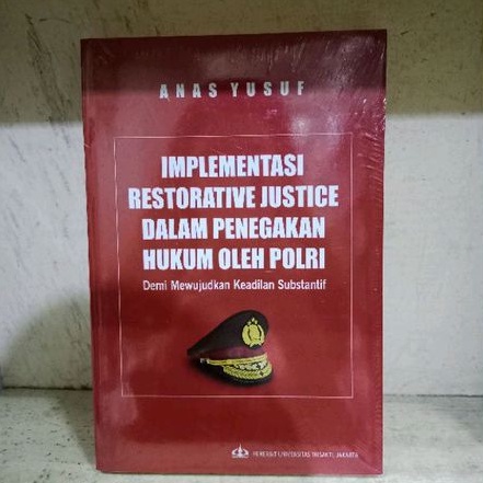 Jual IMPLEMENTASI RESTORATIVE JUSTICE DALAM PENEGAKAN HUKUM OLEH POLRI DEMI MEWUJUDKAN KEADILAN ...