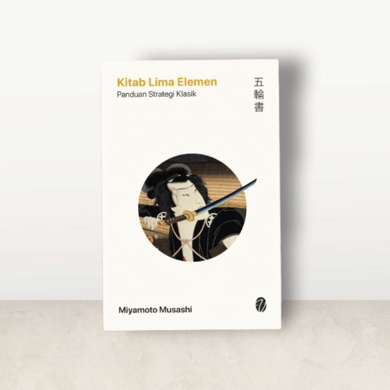 Jual Musashi: Kitab Lima Elemen Panduan Strategi Klasik - Original ...