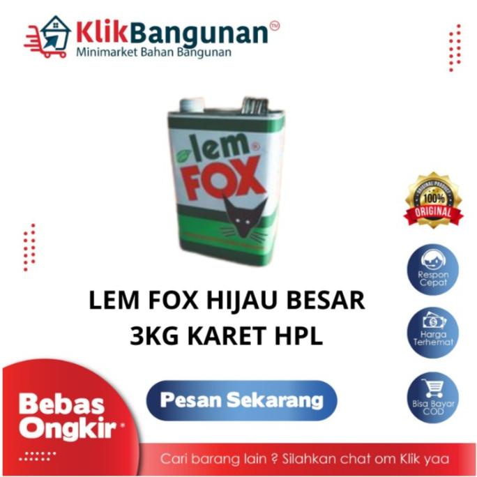 Jual Lem Fox Hijau Besar 3Kg Lem Kayu Karet Hpl Kulit Busa Vinil ...