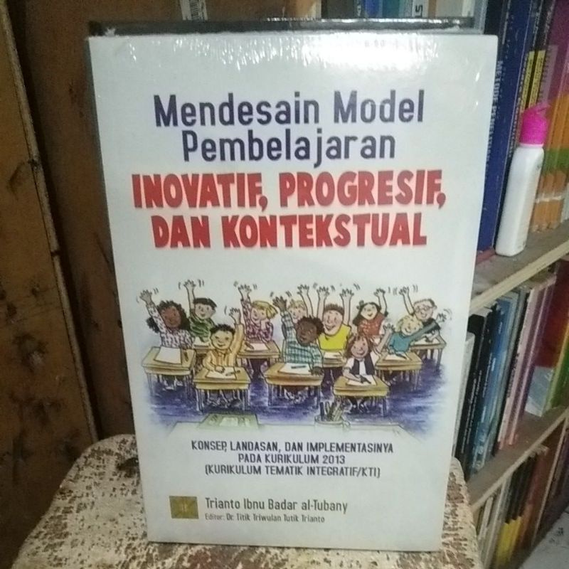Jual Mendesain Model pembelajaran Inovatif Progresif dan Kontekstual ... Jual Mendesain Model pembelajaran Inovatif Progresif dan Kontekstual ...