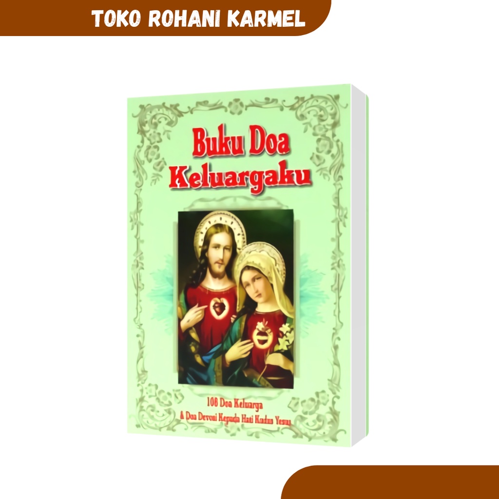 Jual BUKU DOA KATOLIK - DOA KELUARGAKU - 108 DOA KELUARGA DAN DOA DEVOSI KEPADA HATI KUDUS YESUS ...