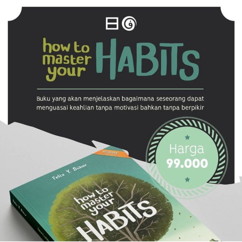 Jual BUKU How to master your HABITS REMAKE KARYA UST. FELIX Y. SIAUW AL ...